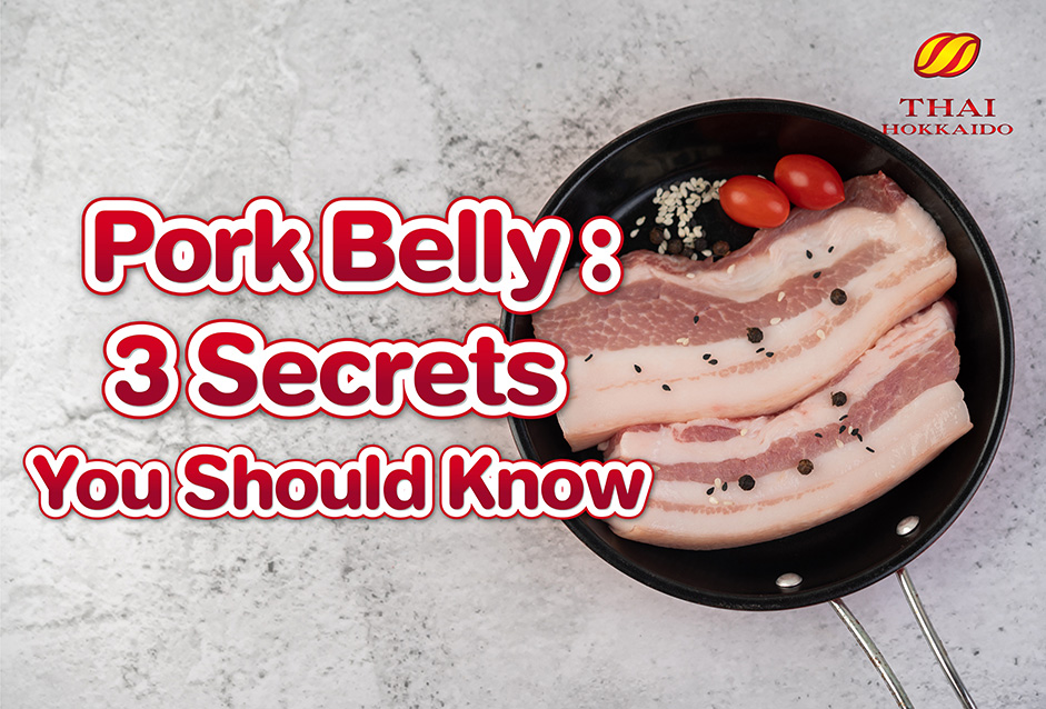 Pork Belly: 3 Secrets You Should Know – Thai Hokkaido